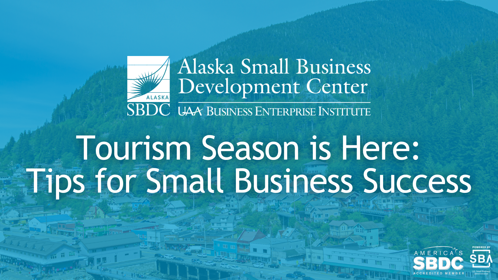 Tourism Season is Here: Tips for Small Business Success | Alaska Small ...