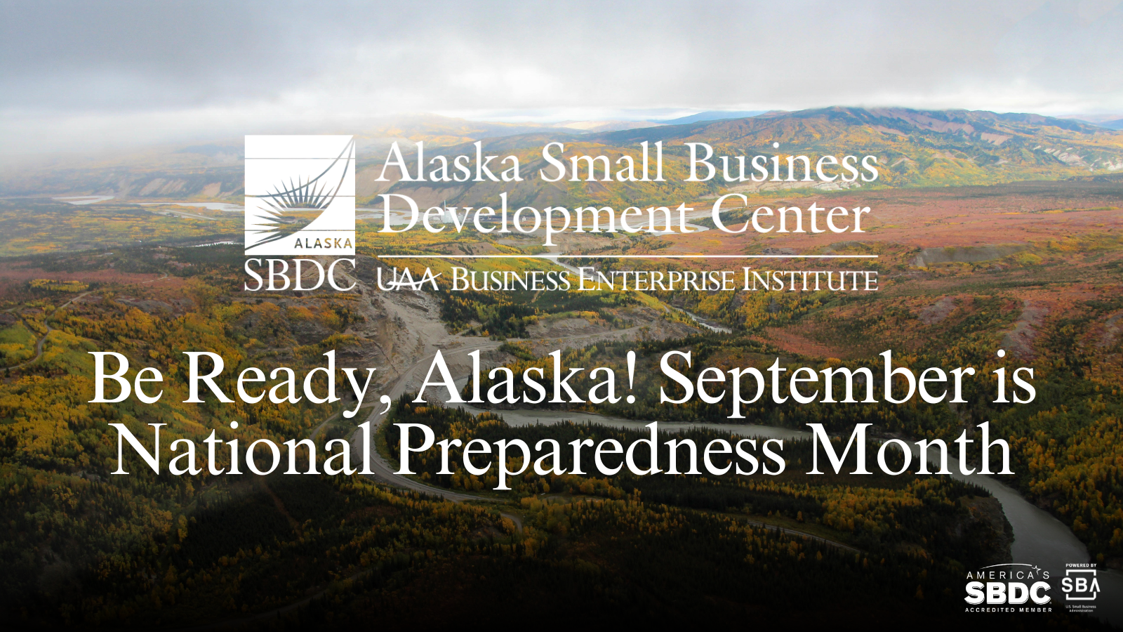 Be Ready, Alaska! National Preparedness Month & Business Continuity ...